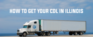 How Can I Get My CDL In Illinois? - MTI